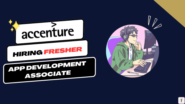 Accenture Hiring fresher App Development Associate